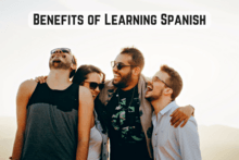 11 Great Benefits of Learning Spanish