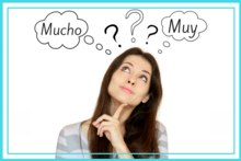 When to Use Muy and Mucho In Spanish
