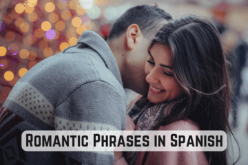 50+ Foolproof Romantic Phrases In Spanish To Try On Your Loved One
