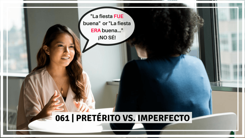 061 | Practica del Pretérito e Imperfecto: Ejercicios de Traducción