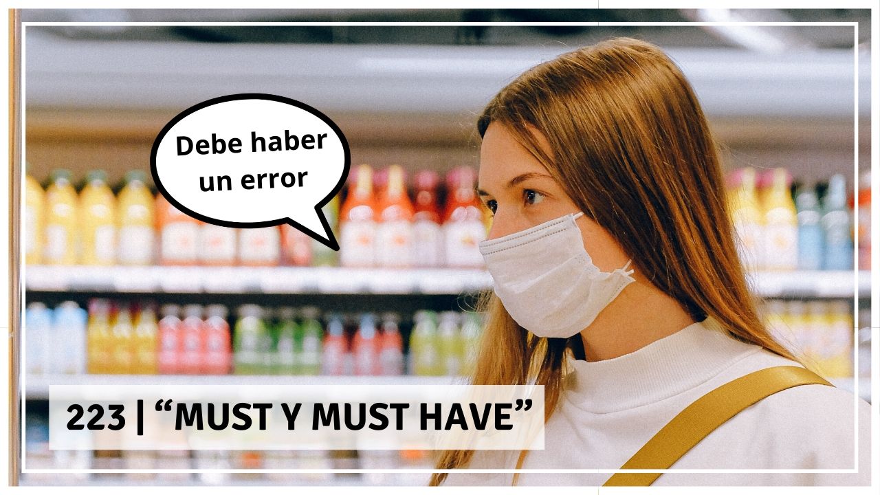 223 | ¿Cómo Decir “Must" y "Must Have” en Español?