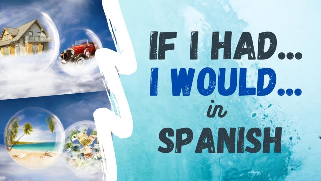 Spanish Tip If I Had I Would In Spanish Subjuntivo Imperfecto