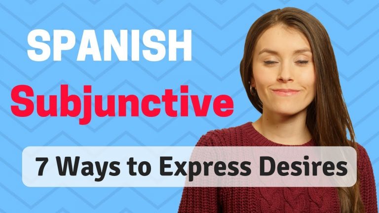 Spanish Subjunctive | 7 Ways To Express Desires And Wishes In Spanish ...