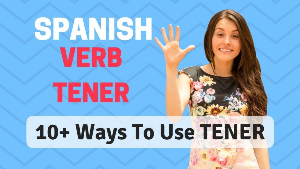 Tener In Spanish: 10+ Ways To Use The Verb Tener - Spanishland School