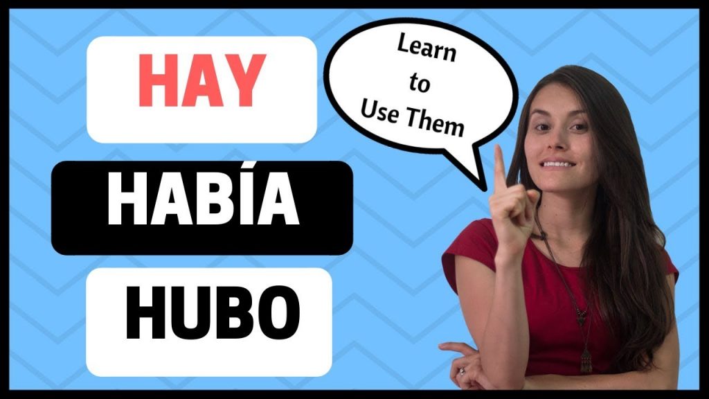 Spanish “HABER” – Hay & Había vs. Hubo - Spanishland School